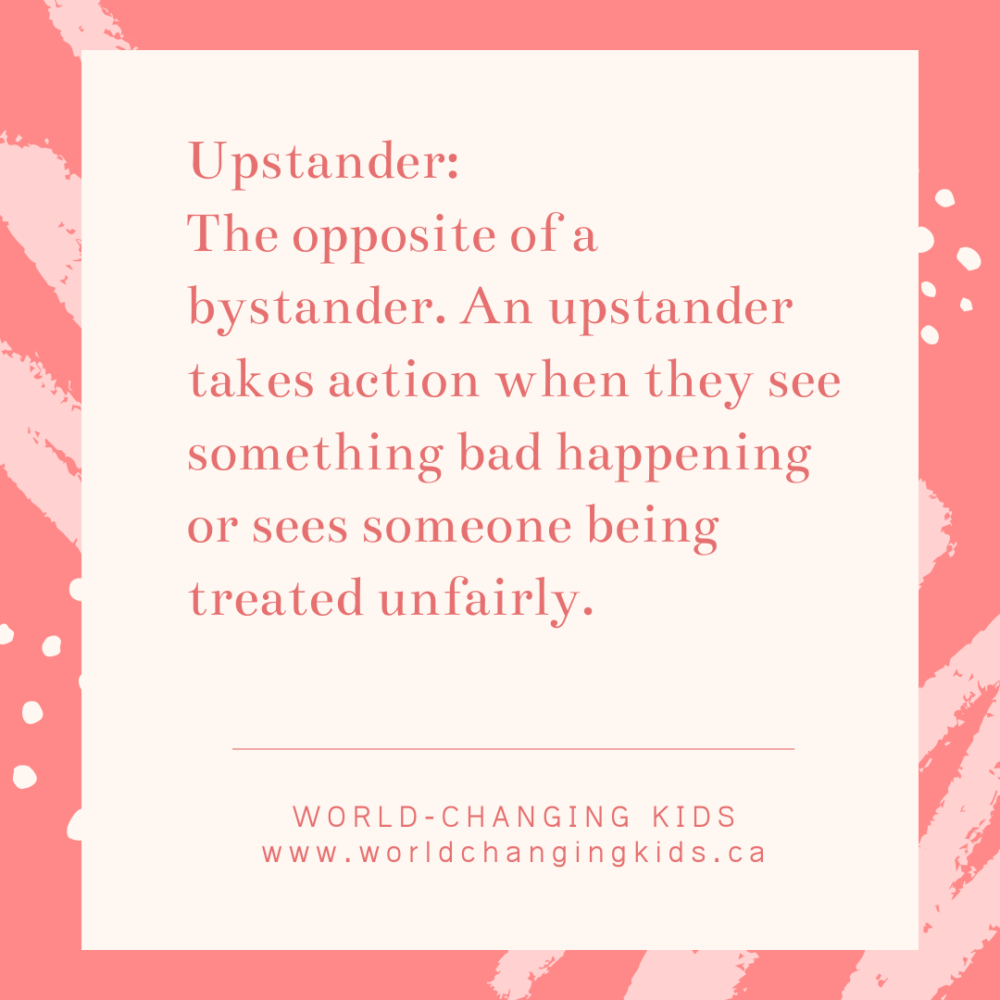 Upstander: A World-Changing Kids Definition - WORLD-CHANGING KIDS